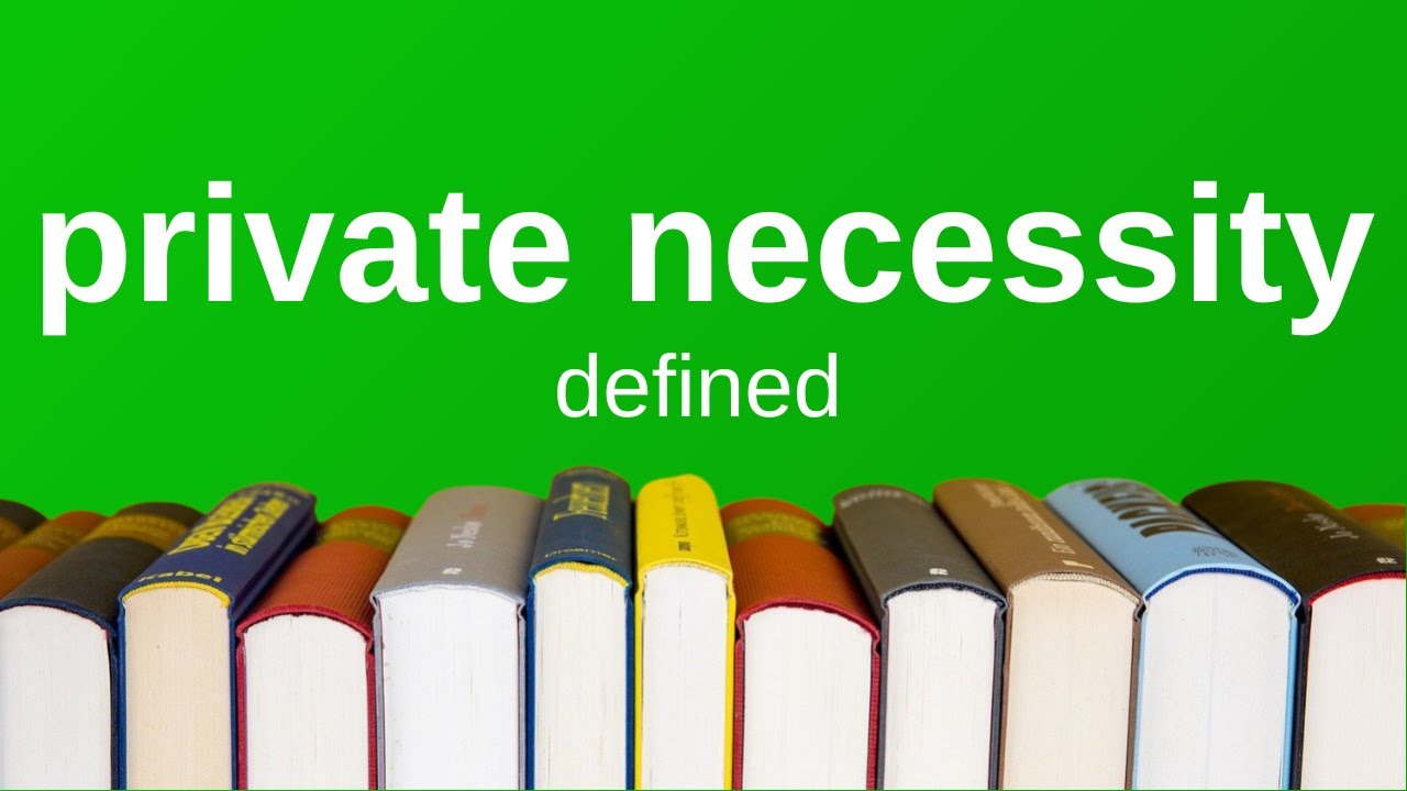 Best Private Necessity Legal Term Definition